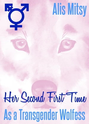 Her Second First Time: As a Transgender Wolfess - Librerías Gandhi