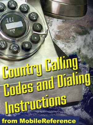 Country Calling Codes: Dialing Instructions, And Worldwide Emergency ...