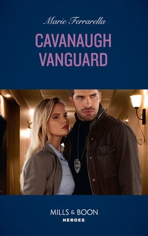 Cavanaugh Vanguard (Cavanaugh Justice, Book 37) (Mills & Boon Heroes ...