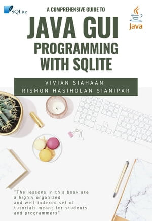 A Comprehensive Guide to Java GUI Programming with SQLite - Librerías Gandhi