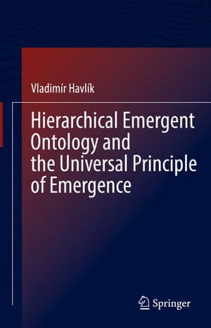 Hierarchical Emergent Ontology and the Universal Principle of Emergence - Librerías Gandhi