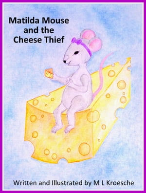 Matilda Mouse and the Cheese Thief - Librerías Gandhi