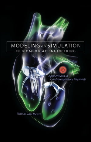 Modeling and Simulation in Biomedical Engineering: Applications in Cardiorespiratory Physiology ...