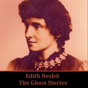 Edith Nesbit: The Ghost Stories - Librerías Gandhi