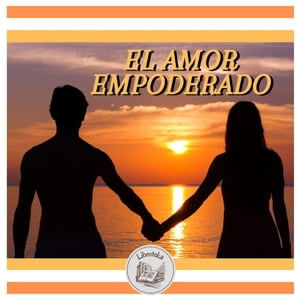 EL AMOR EMPODERADO - Librerías Gandhi