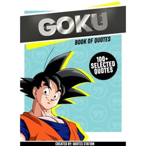 Goku: Book Of Quotes (100+ Selected Quotes) - Librerías Gandhi
