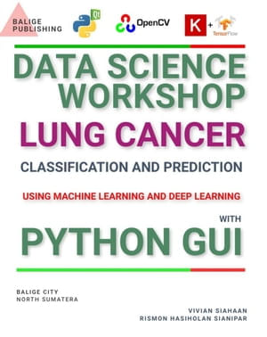 DATA SCIENCE WORKSHOP: LUNG CANCER CLASSIFICATION AND PREDICTION USING MACHINE LEARNING AND DEEP ...