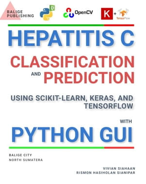 HEPATITIS C: CLASSIFICATION AND PREDICTION USING SCIKIT-LEARN, KERAS, AND TENSORFLOW WITH PYTHON ...