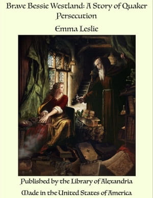 Brave Bessie Westland: A Story of Quaker Persecution - Librerías Gandhi