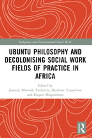 Ubuntu Philosophy and Decolonising Social Work Fields of Practice in ...
