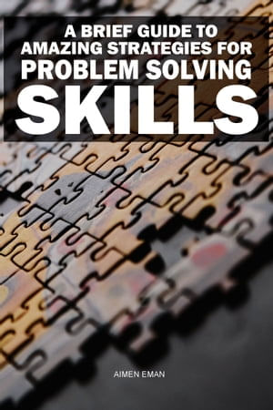 A Brief Guide to Amazing Strategies for Problem Solving Skills - Librerías Gandhi