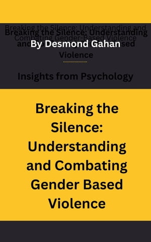 Breaking the Silence: Understanding and Combating Gender-Based Violence - Librerías Gandhi
