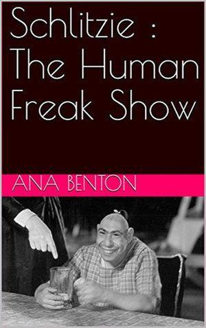 Schlitzie : The Human Freak Show - Librerías Gandhi