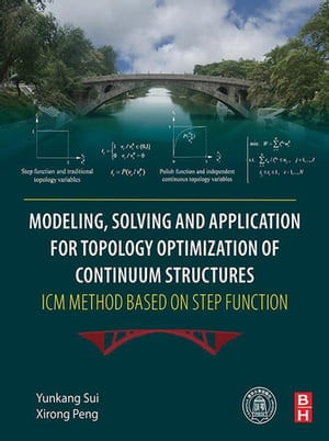 Modeling, Solving and Application for Topology Optimization of Continuum Structures: ICM Method ...