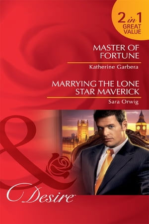 Master of Fortune / Marrying the Lone Star Maverick: Master of Fortune ...