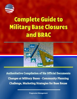 Complete Guide to Military Base Closures and BRAC: Authoritative ...