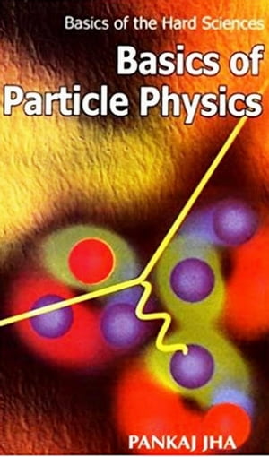 Basics Of Particle Physics - Librerías Gandhi