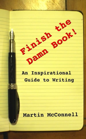 Finish the Damn Book!: An Inspirational Guide to Writing - Librerías Gandhi