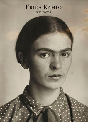 Frida Kahlo. Sus fotos - Librerías Gandhi