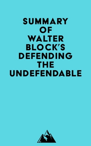 Summary of Walter Blocks Defending the Undefendable - Librerías Gandhi