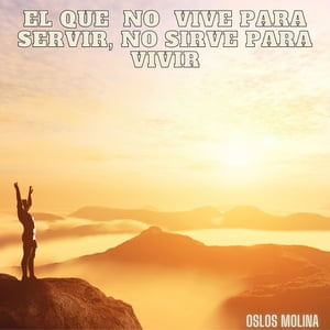 El que no vive para servir, no sirve para vivir - Librerías Gandhi