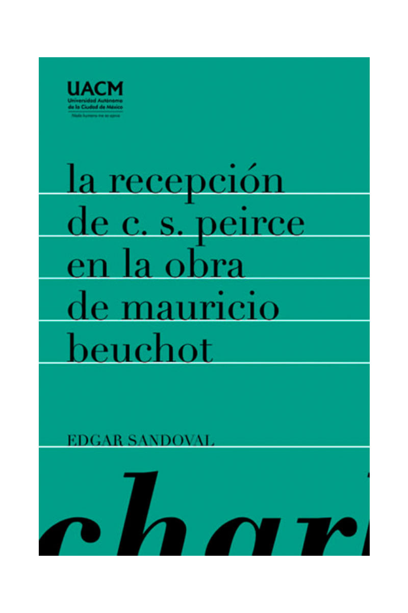 La recepción de C.S. Peirce en la obra de Mauricio Beuchot: semiótica ... La recepción de C.S. Peirce en la obra de Mauricio Beuchot: semiótica ...