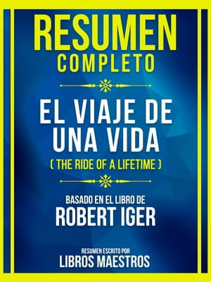 Resumen Completo - El Viaje De Una Vida (The Ride Of A Lifetime ...
