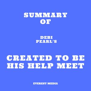 Summary of Debi Pearl's Created to Be His Help Meet - Librerías Gandhi