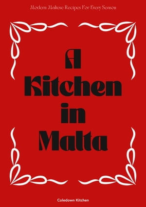 A Kitchen in Malta: Modern Maltese Recipes For Every Season - Librerías ...