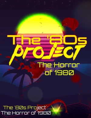 The 80s Project : The Horror of 1980: The Horror of 1980 - Librerías Gandhi