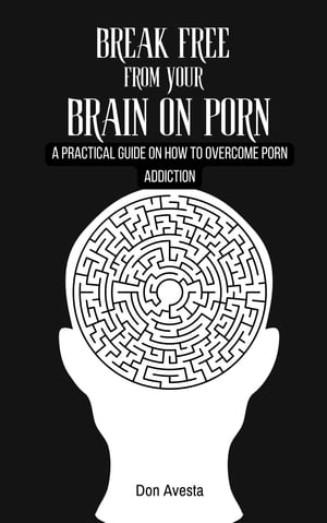 Break Free from Your Brain on Porn - Librerías Gandhi