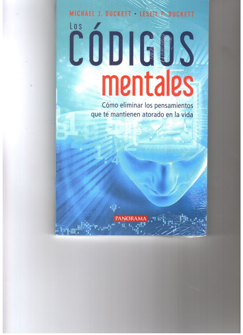 LOS CODIGOS MENTALES. COMO ELIMINAR LOS PENSAMIENTOS QUE TE MANTIENEN ...