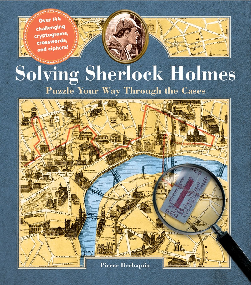 SOLVING SHERLOCK HOLMES: PUZZLE YOUR WAY THROUGH THE CASES - Librerías ...
