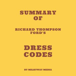 Summary of Richard Thompson Ford's Dress Codes - Librerías Gandhi