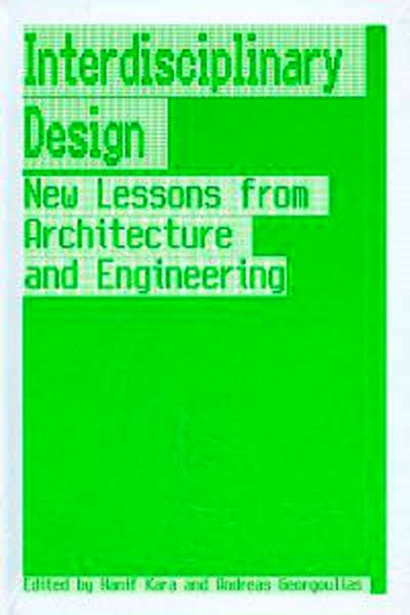 INTERDISCIPLINARY DESIGN: NEW LESSONS FROM ARCHITECTURE AND ENGIN ...