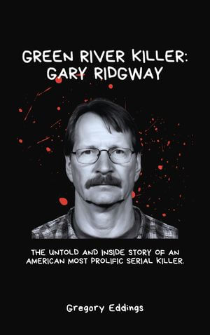 GREEN RIVER KILLER: GARY RIDGWAY - Librerías Gandhi