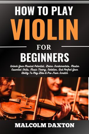 HOW TO PLAY VIOLIN FOR BEGINNERS - Librerías Gandhi