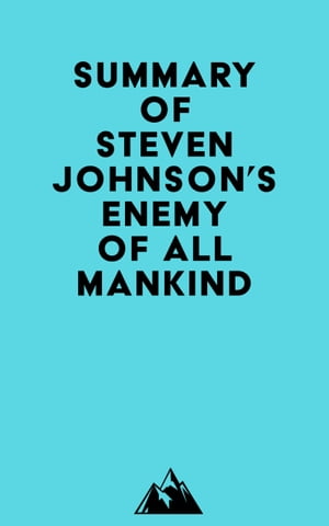 Summary of Steven Johnson's Enemy of All Mankind - Librerías Gandhi