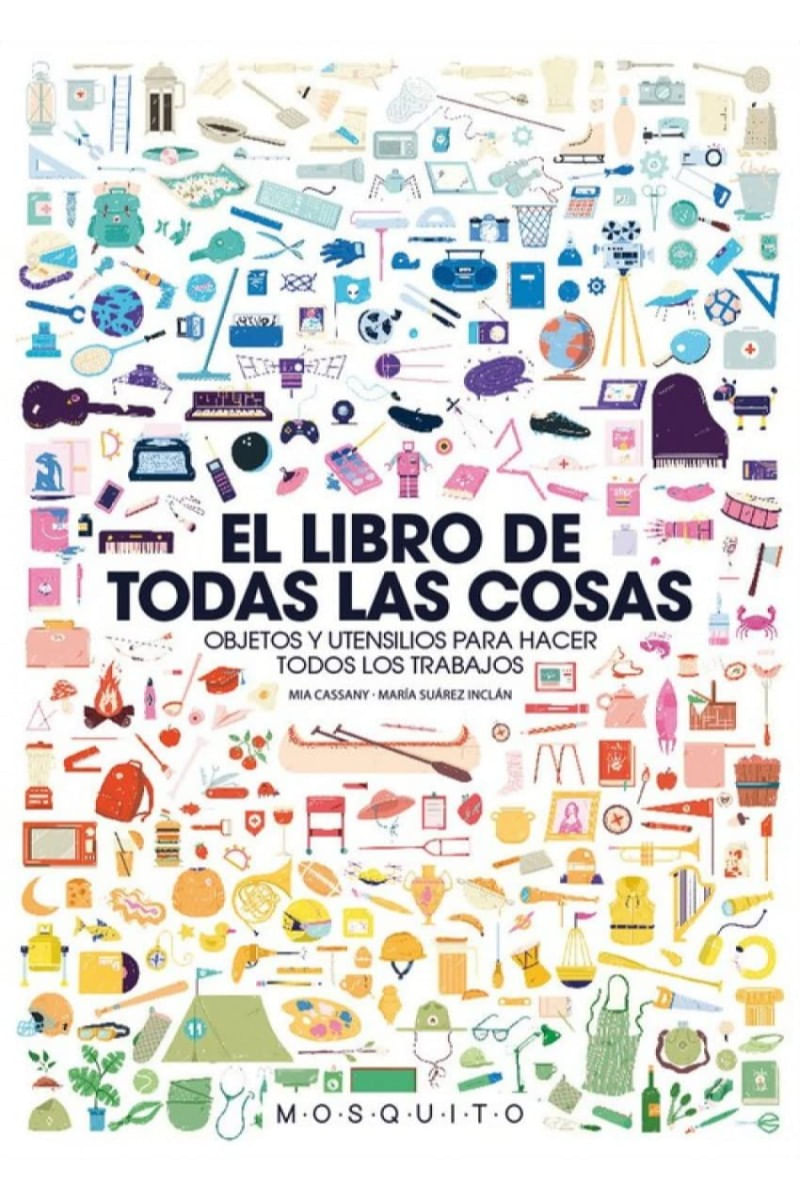 El libro de todas las cosas: objetos y utensilios para hacer todos los ...