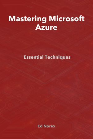 Mastering Microsoft Azure: Essential Techniques - Librerías Gandhi