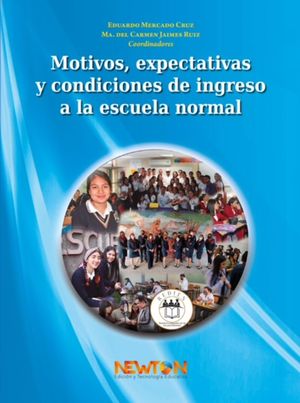 MOTIVOS, EXPECTATIVAS Y CONDICIONES DE INGRESO A LA ESCUELA NORMAL ...
