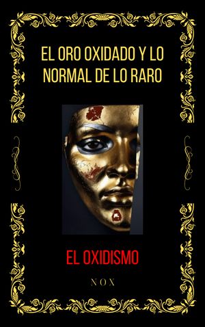 El Oro Oxidado y Lo Normal de lo Raro - Librerías Gandhi