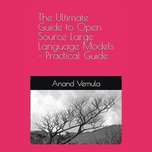 Ultimate Guide to Open Source Large Language Models, The - Librerías Gandhi