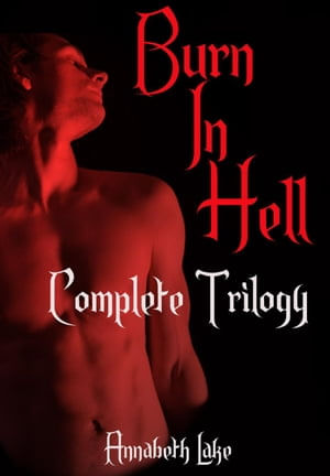 Burn In Hell Complete Trilogy (Gay Demon Erotica - Librerías Gandhi