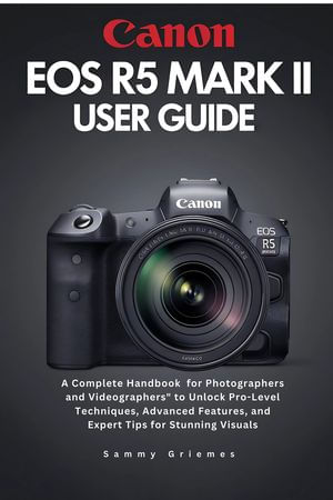 Canon EOS R5 Mark II User Guide - Librerías Gandhi
