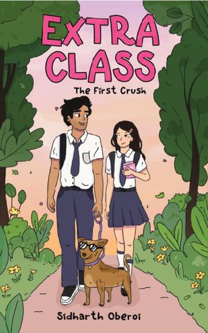 Extra Class: The First Crush (book 1 of the wholesome teen romance ...