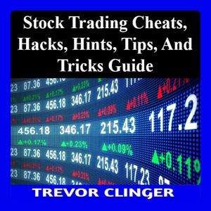 Stock Trading Cheats, Hacks, Hints, Tips, And Tricks Guide - Librerías ...