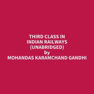 Third Class in Indian Railways (Unabridged) - Librerías Gandhi