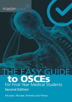 The Easy Guide to OSCEs for Final Year Medical Students, Second Edition ...