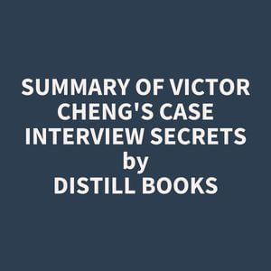 Summary of Victor Cheng's Case Interview Secrets - Librerías Gandhi